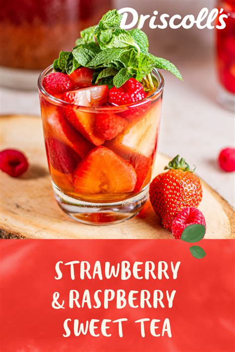 Sweet Tea Recipe Strawberry And Raspberry Sweet Tea Driscolls Recipe Sweet Tea Recipes