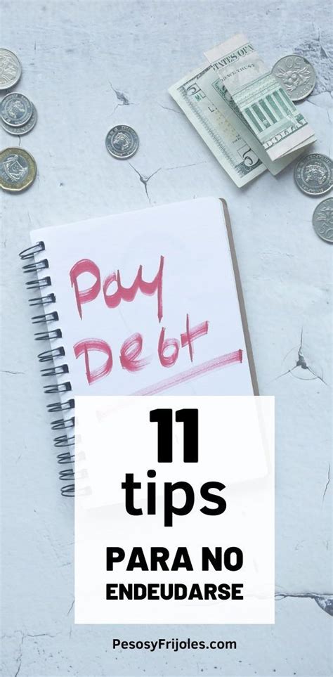 11 Tips Para No Endeudarse Como Salir De Deudas Pagar Deudas Deudas