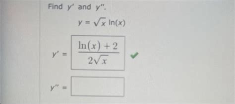 solved find y′ and y′′ y xln x y′ 2xln x 2