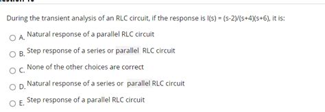 Solved During The Transient Analysis Of An RLC Circuit If Chegg Com