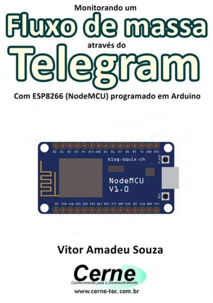 Monitorando O Fluxo De Massa Através Do Telegram Com Esp8266 Nodemcu Von Vitor Amadeu Souza