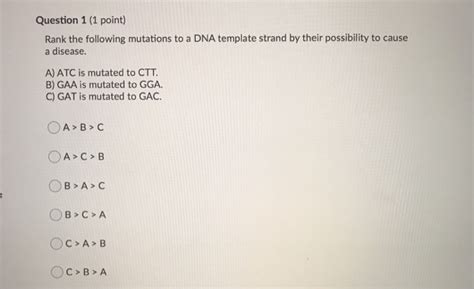 Solved Question 1 1 Point Rank The Following Mutations To