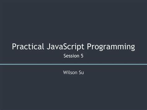 Practical Javascript Programming Session 58 Ppt