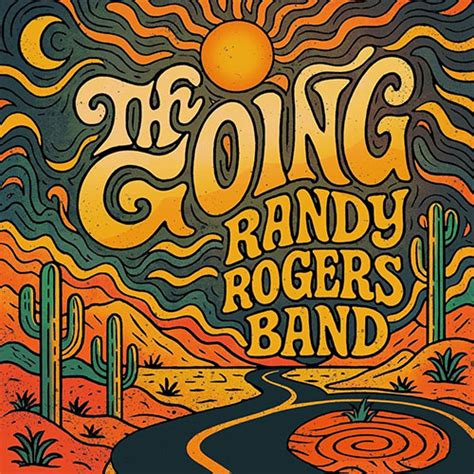 Randy Rogers Band The Going Album Review Auf Cmn