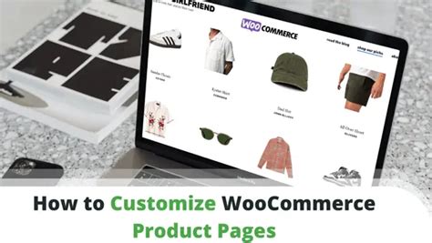 how to customize woocommerce product pages scalahosting blog