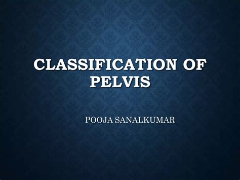 Classification Of Pelvis Pptx