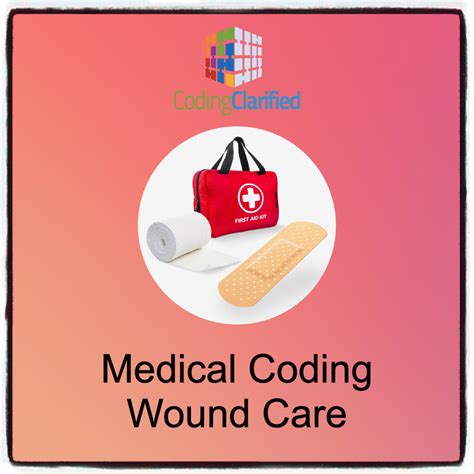 Medical Coding Wound Care Coding Clarified
