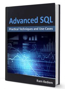 Advanced Sql Queries Learn By Solving Real Life Challenges