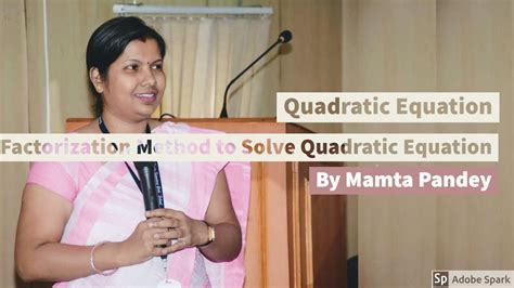 Quadratic Equation Class 10 Factorization Method To Solve Quadratic Equation Youtube