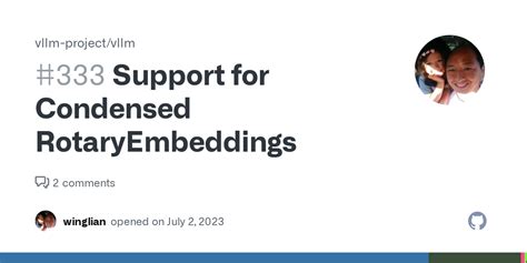 Support For Condensed Rotaryembeddings · Issue 333 · Vllm Projectvllm · Github