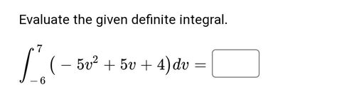 Solved Evaluate The Given Definite Integral Chegg