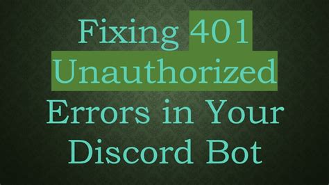 Fixing 401 Unauthorized Errors In Your Discord Bot Youtube