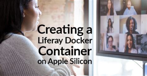 Creating A Liferay Docker Container On Apple Silicon