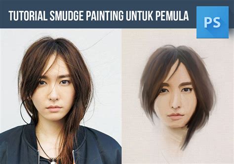 Tutorial Smudge Painting Photoshop Untuk Pemula Blog Prihutama