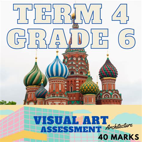 Grade 6 Term 4 Visual Art Assessment Architecture • Teacha