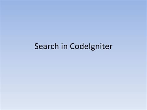 21 Codeigniter Search Ppt