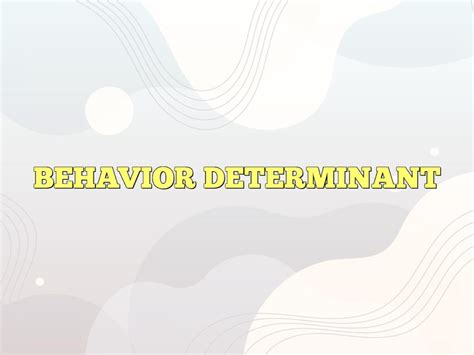 Behavior Determinant Definition And Meaning
