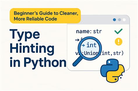 Type Hinting In Python What It Is And How To Use It Effectively