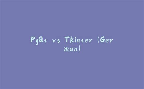 pyqt vs tkinter german 拾光赋