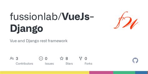 GitHub Fussionlab VueJs Django Vue And Django Rest Framework