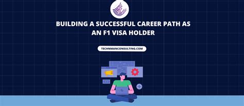 building a successful career path as an f1 visa holder technman
