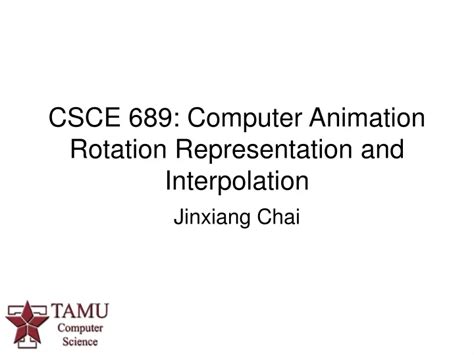 PPT CSCE Computer Animation Rotation Representation And Interpolation PowerPoint