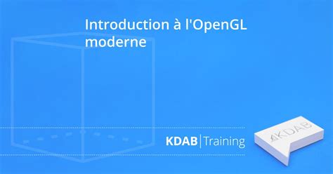 Introduction à Lopengl Moderne Formations Kdab