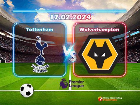 Tottenham vs. Wolves Predictions - Online Sports Betting Philippines
