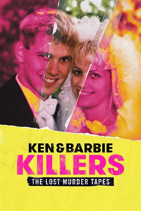 Ken And Barbie Killers The Lost Murder Tapes Tv 2021 Filmaffinity