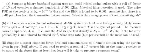 Solved A Suppose A Binary Baseband System Uses Antipodal Chegg