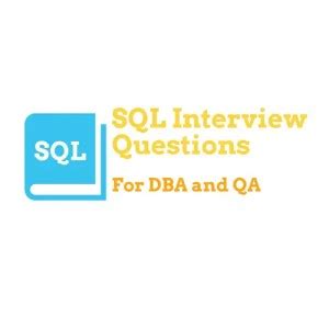 Top SQL Interview Questions For DBA And QA Engineers