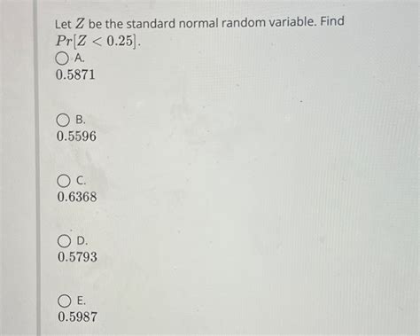 solved let z ﻿be the standard normal random variable find