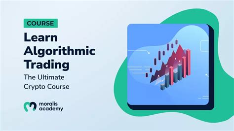 Moralis 算法交易和技术分析 Algorithmic Trading And Technical Analysis 个人学习笔记