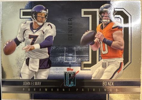 Bo Nix John Elway Pp 2 Prices 2024 Topps Signature Class Paramount