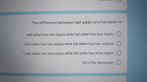 Solved The Difference Between Half Adder And Full Adder Is Chegg