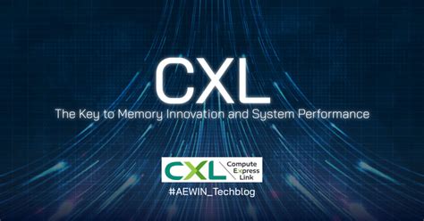 Cxl The Key To Memory Innovation And System Performance Aewin