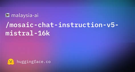 Malaysia Ai Mosaic Chat Instruction V Mistral K Datasets At Hugging Face