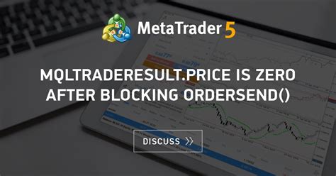 Mqltraderesultprice Is Zero After Blocking Ordersend Easy Trading Strategy Expert