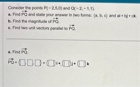 solved consider the points p −2 5 0 and q −2 −1 1 a find