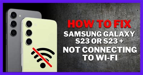 How To Fix Samsung Galaxy S Or S Not Connecting To Wi Fi Nothing Update
