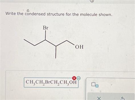 Solved Write The Condensed Structure For The Molecule