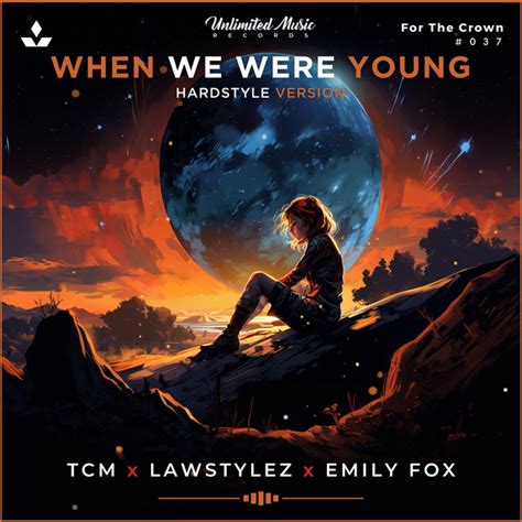 When We Were Young (Hardstyle Version) - Single by TCM | Spotify