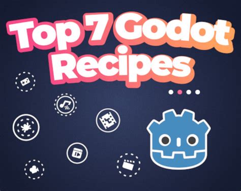 Top 7 Godot Recipes By Ludonauta