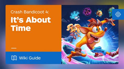 Crash Bandicoot It S About Time Guide Ign