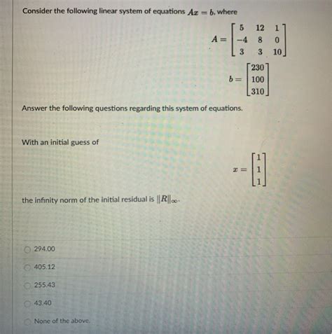 Solved Consider The Following Linear System Of Equations Az