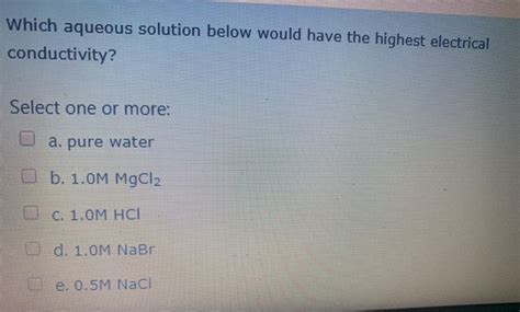 Solved Which Aqueous Solution Below Would Have The Highest