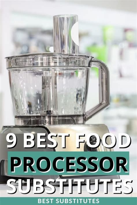 Best 9 Food Processor Substitutes Updated 2025