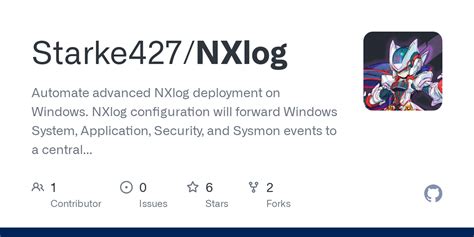 Github Starke427nxlog Automate Advanced Nxlog Deployment On Windows