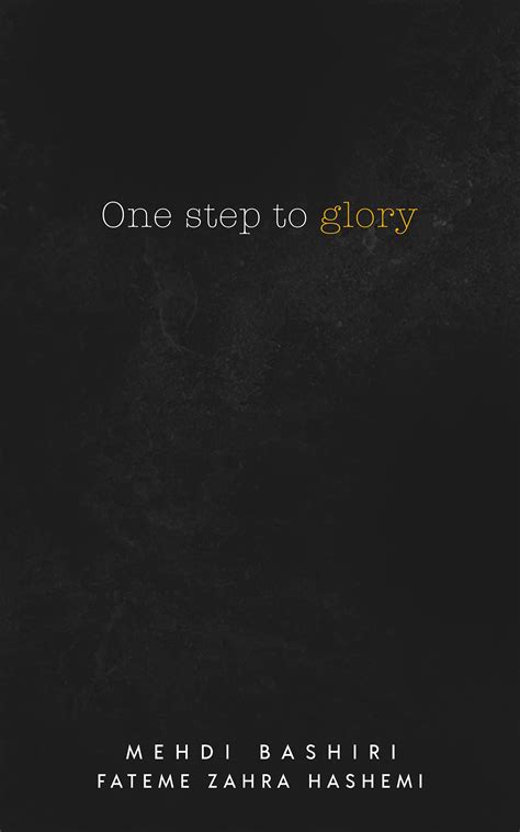 One Step To Glory By Mehdi Bashiri Goodreads