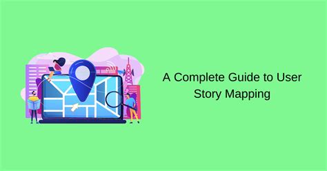 A Complete Guide To User Story Mapping Skillier